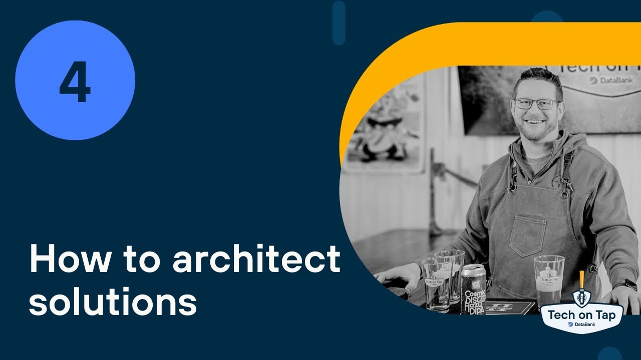 Tech on Tap Episode 4: How to architect solutions - YouTube