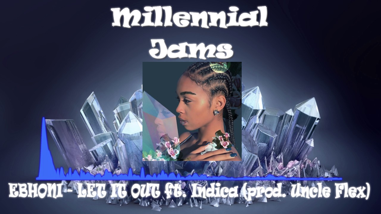 EBHONI - LET IT OUT ft. Indica (prod. Uncle Flex) - YouTube