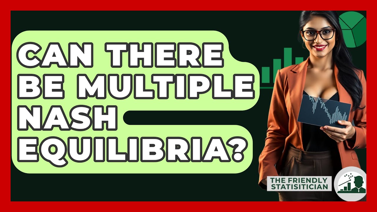 Can There Be Multiple Nash Equilibria? - The Friendly Statistician ...
