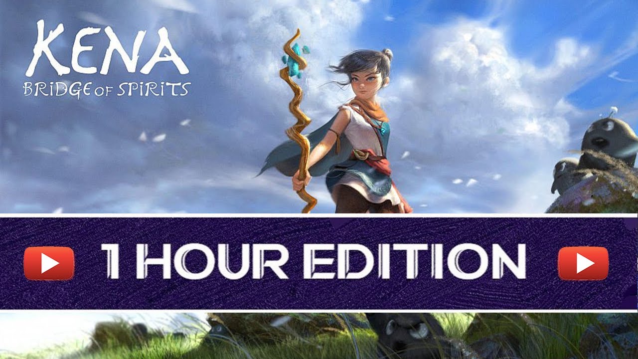 KENA BRIDGE OF SPIRIT - 1 Hour Soundtrack - YouTube