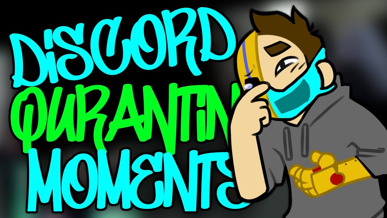 Discord Quarantine Moments - YouTube