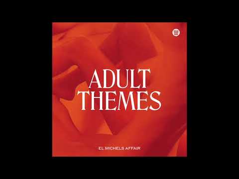 El Michels Affair - Adult Themes - Full Album Stream