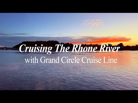 Grand Circle Cruising the Rhone, 2025