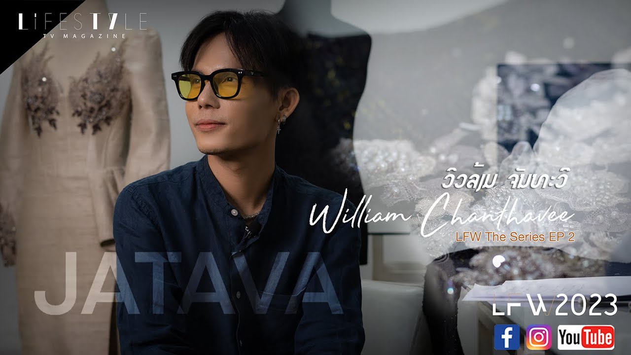 Lao Fashion Week 2023 The Series Episode 2 | JATAVA Brand | William Chanthavee - YouTube