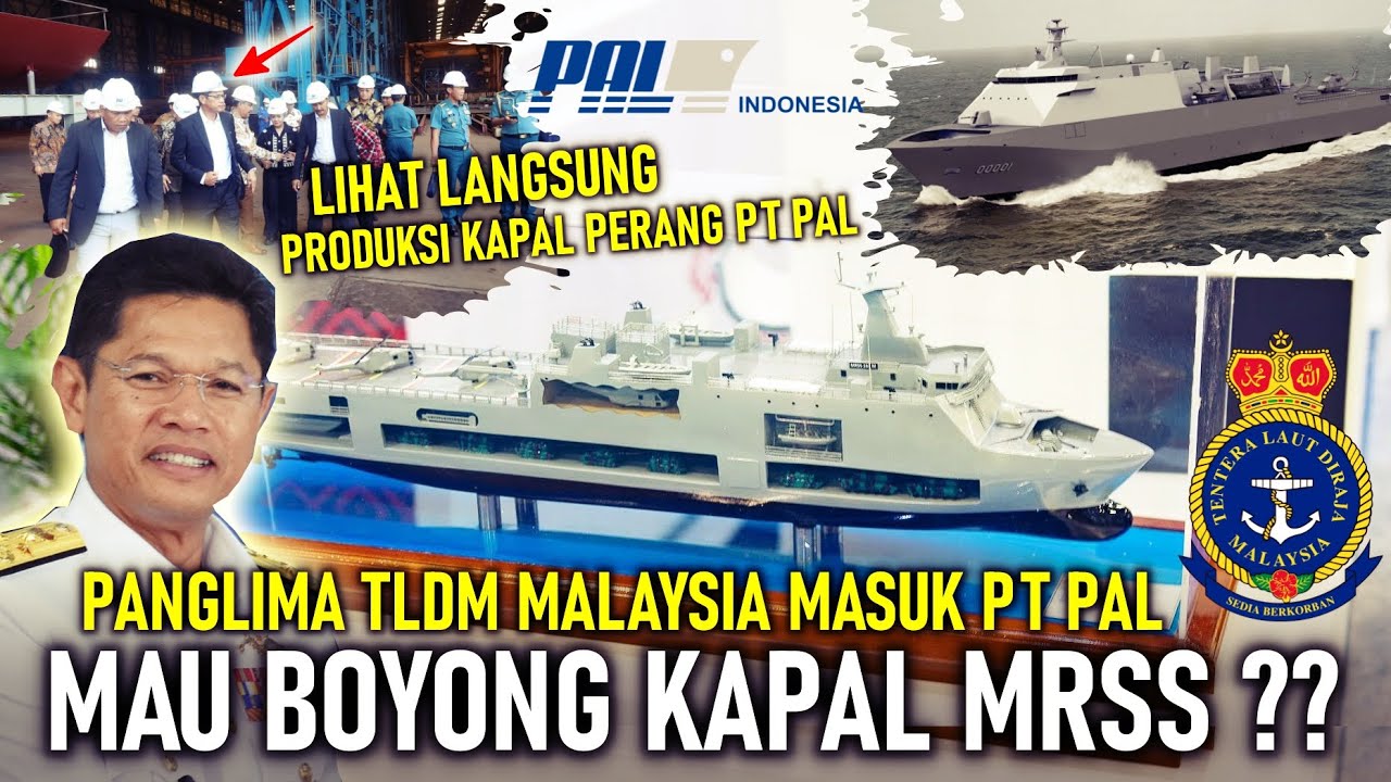 MAU BOYONG KAPAL MRSS ?? PANGLIMA TLDM SAMBANGI PT PAL, LIHAT LANGSUNG ...