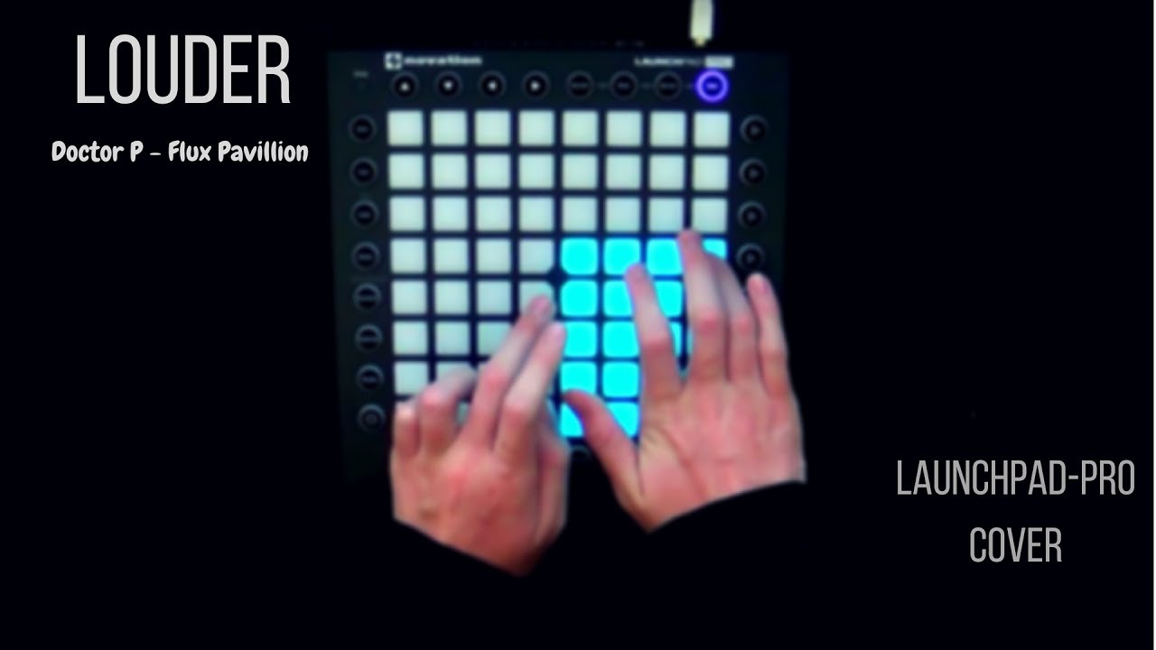 Louder (Doctor P & Flux Pavilion Remix) - Launchpad-Pro Cover - YouTube