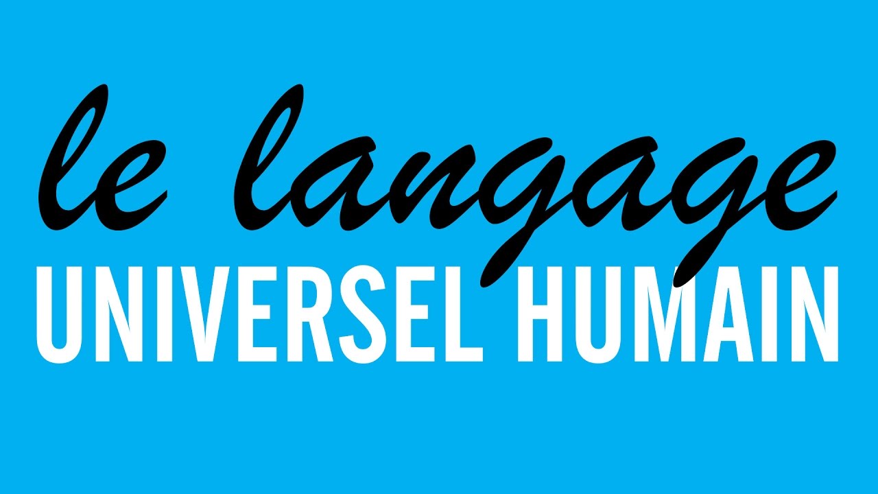Le langage universel humain - YouTube