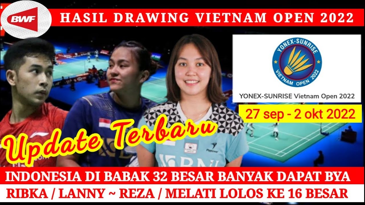 HASIL DRAWING YONEX VIETNAM OPEN 2022 BADMINTON|LAGA PERDANA FUYU ...