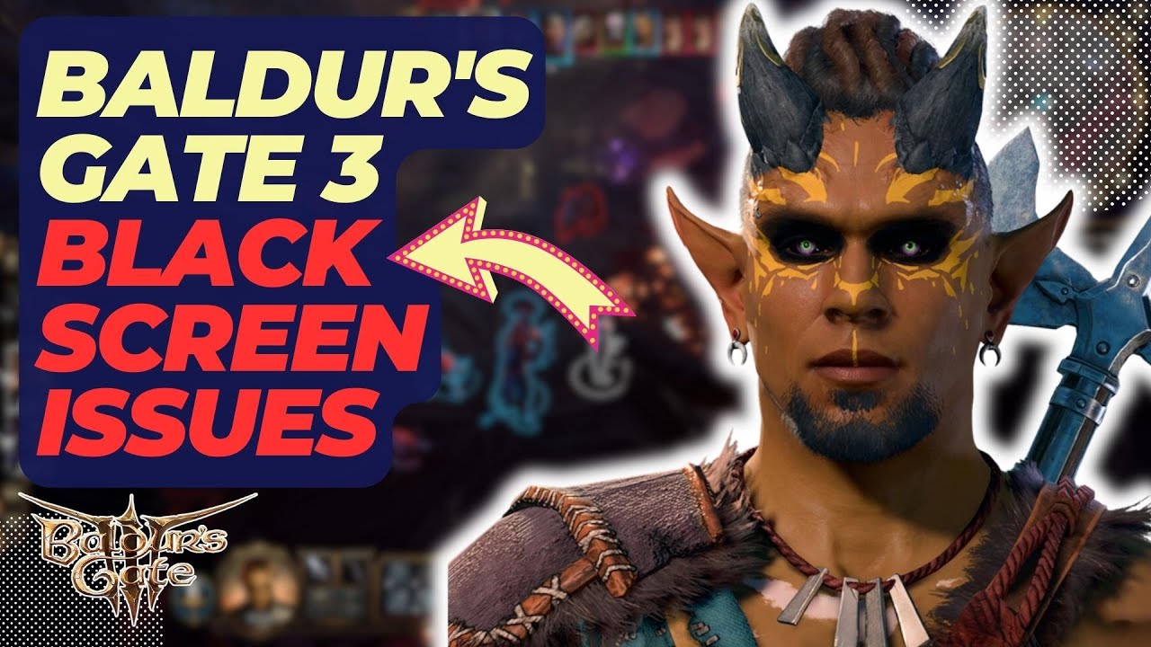 How To Fix Baldur's Gate 3 Black Screen Issues - YouTube