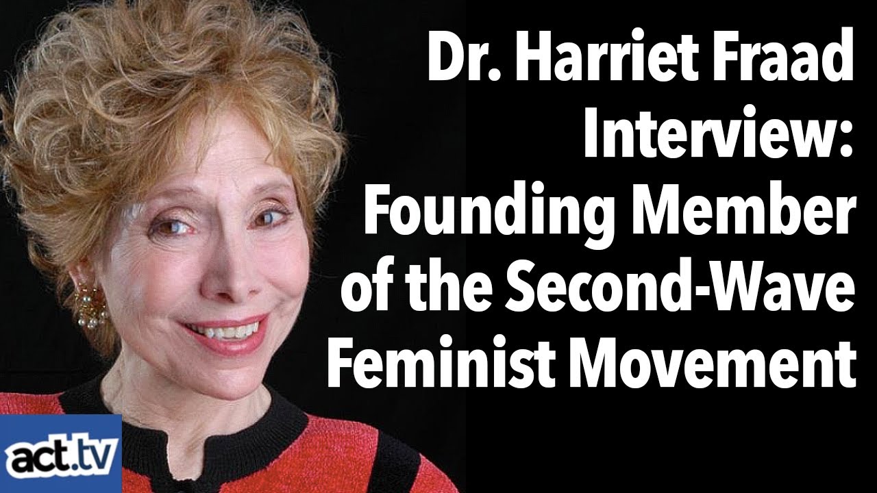 Dr. Harriet Fraad Interview: Founding Member of the Second-Wave ...