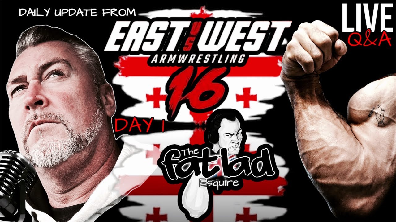ARMWRESTLING UPDATE & FAN Q&A LIVE FROM EAST Vs WEST 16 IN TBILISI WITH ...