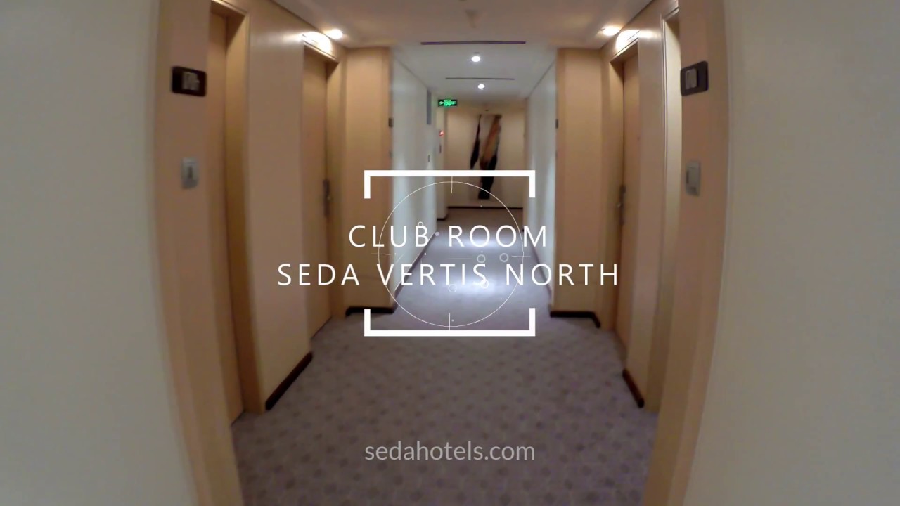 Seda Vertis North - Club Room Tour - YouTube