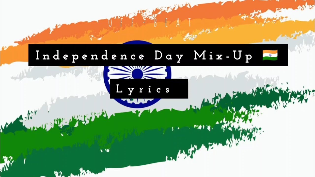 Independence Day Mix-up(LYRICS) | Trishna Taya | - YouTube
