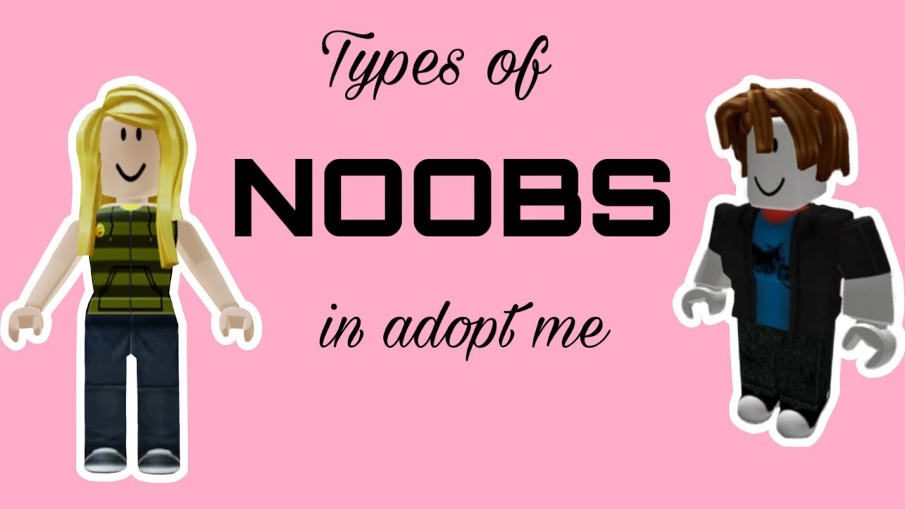 Types of NOOBS in Adopt Me!! - YouTube