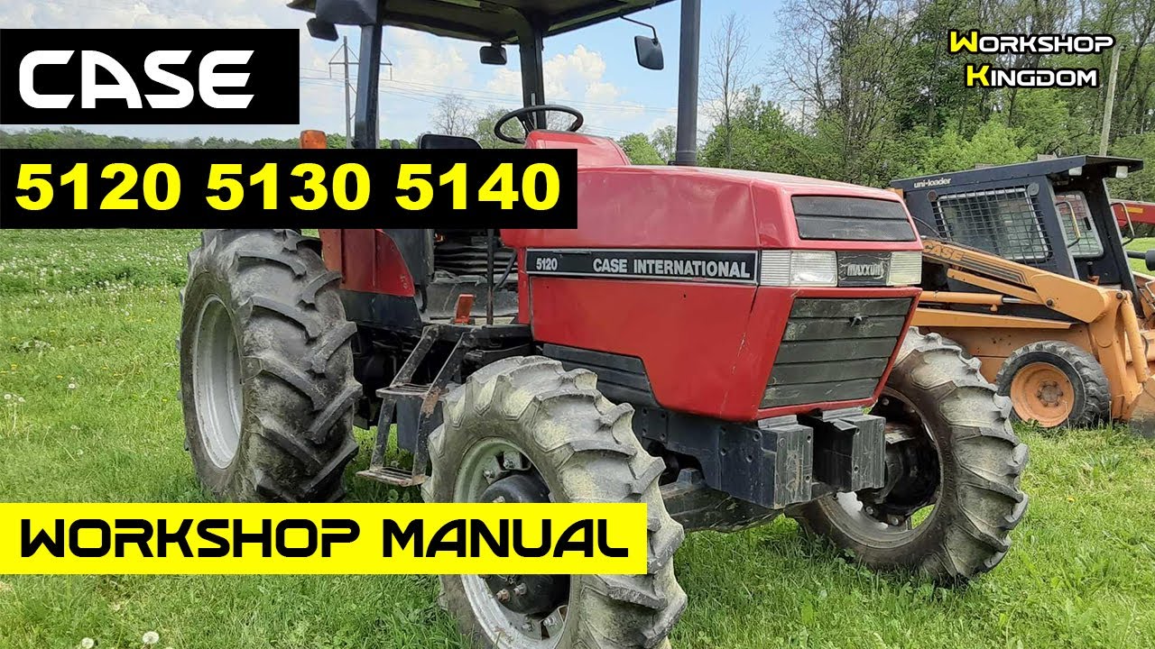 CASE 5120 5130 5140 Workshop Manual - How to DOWNLOAD the PDF in ...