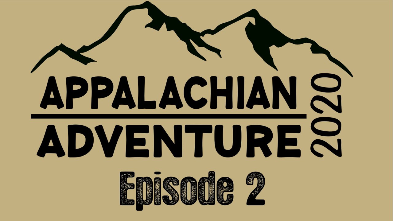 Appalachian Adventure 2020 - Episode 2 - YouTube