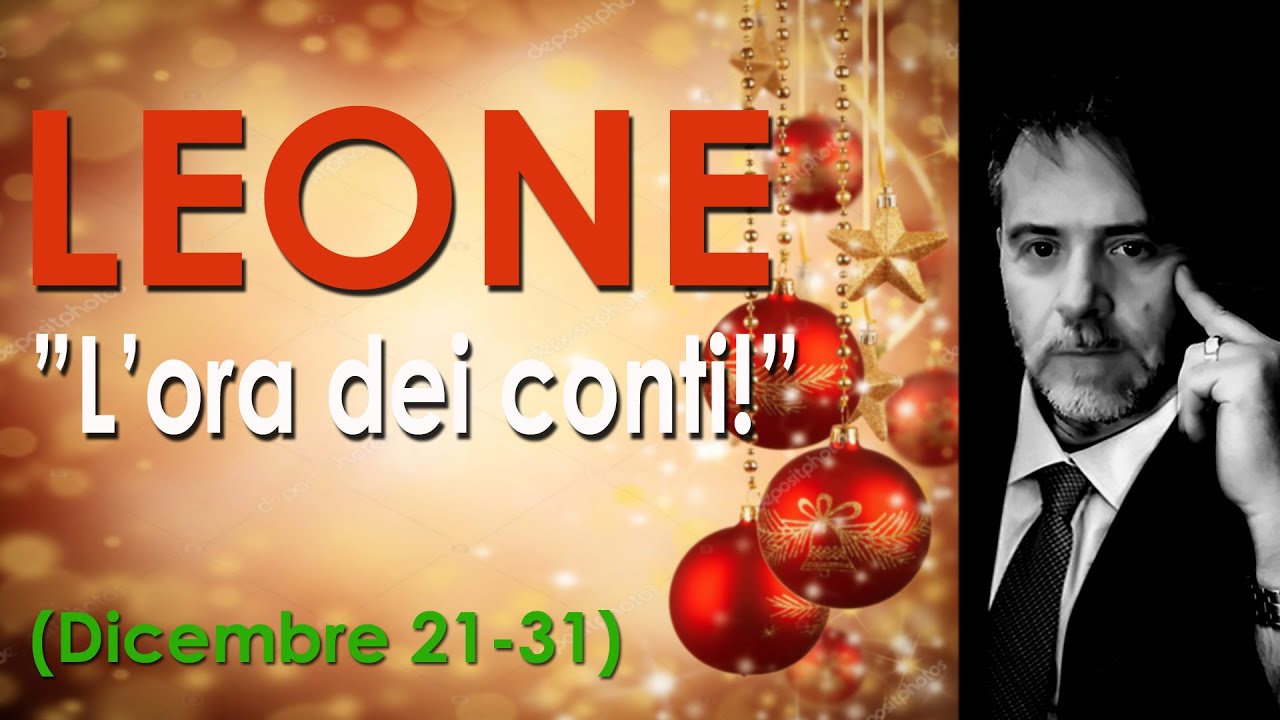 LEONE (Dicembre 21-31) Leo ha detto basta - arriva l'ora dei conti ...