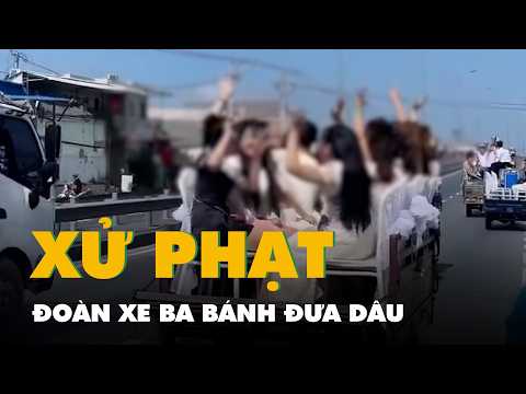 Video đoàn xe ba bánh đưa dâu ở Đồng Tháp: Xử phạt 4 tài xế, tịch thu 3 xe không giấy tờ