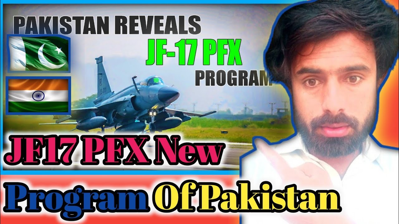 Pak React On Pakistan Reveals JF17 PFX Program | Kaan Reaction - YouTube