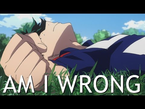 My Hero Academia AMV - Am I Wrong