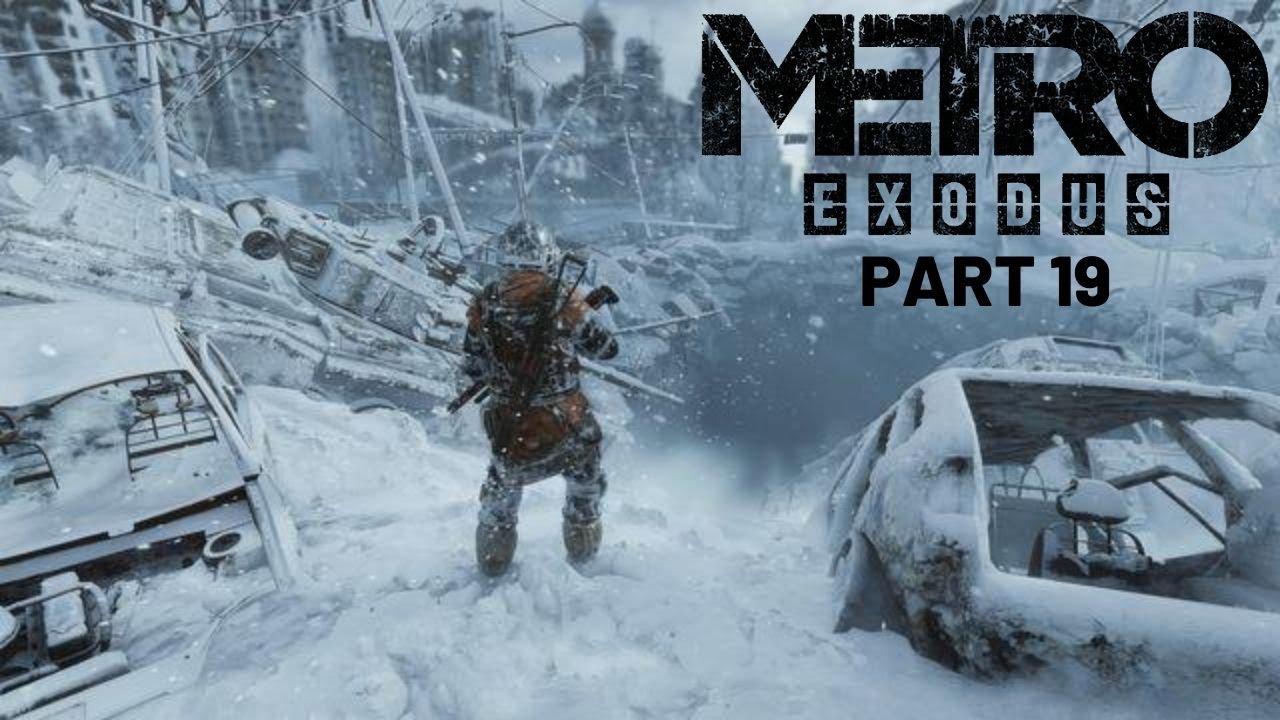 METRO EXODUS Gameplay Walkthrough | Part 19 - The Dead City - YouTube