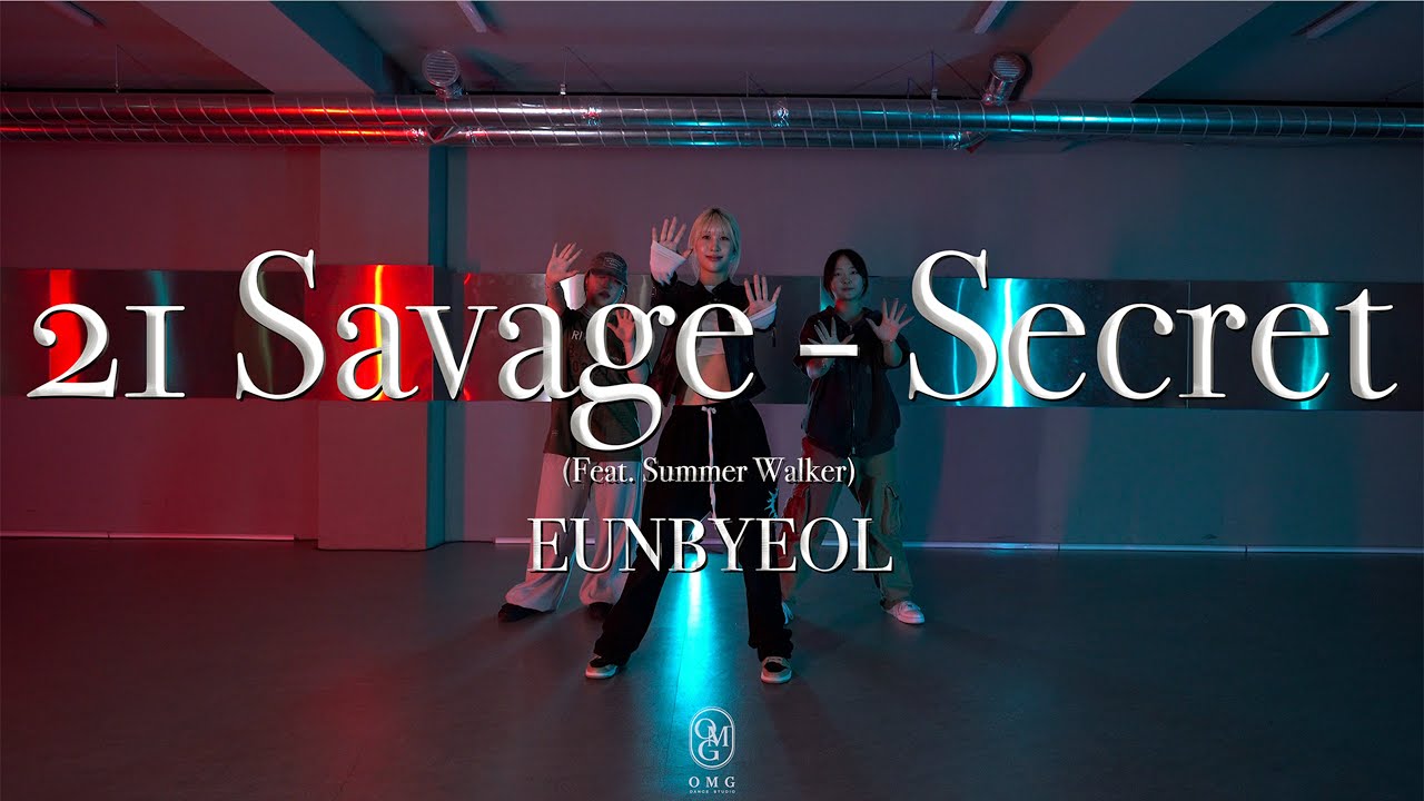 EUNBYEOL Choreography / 21 Savage - Secret (Feat. Summer Walker) - YouTube