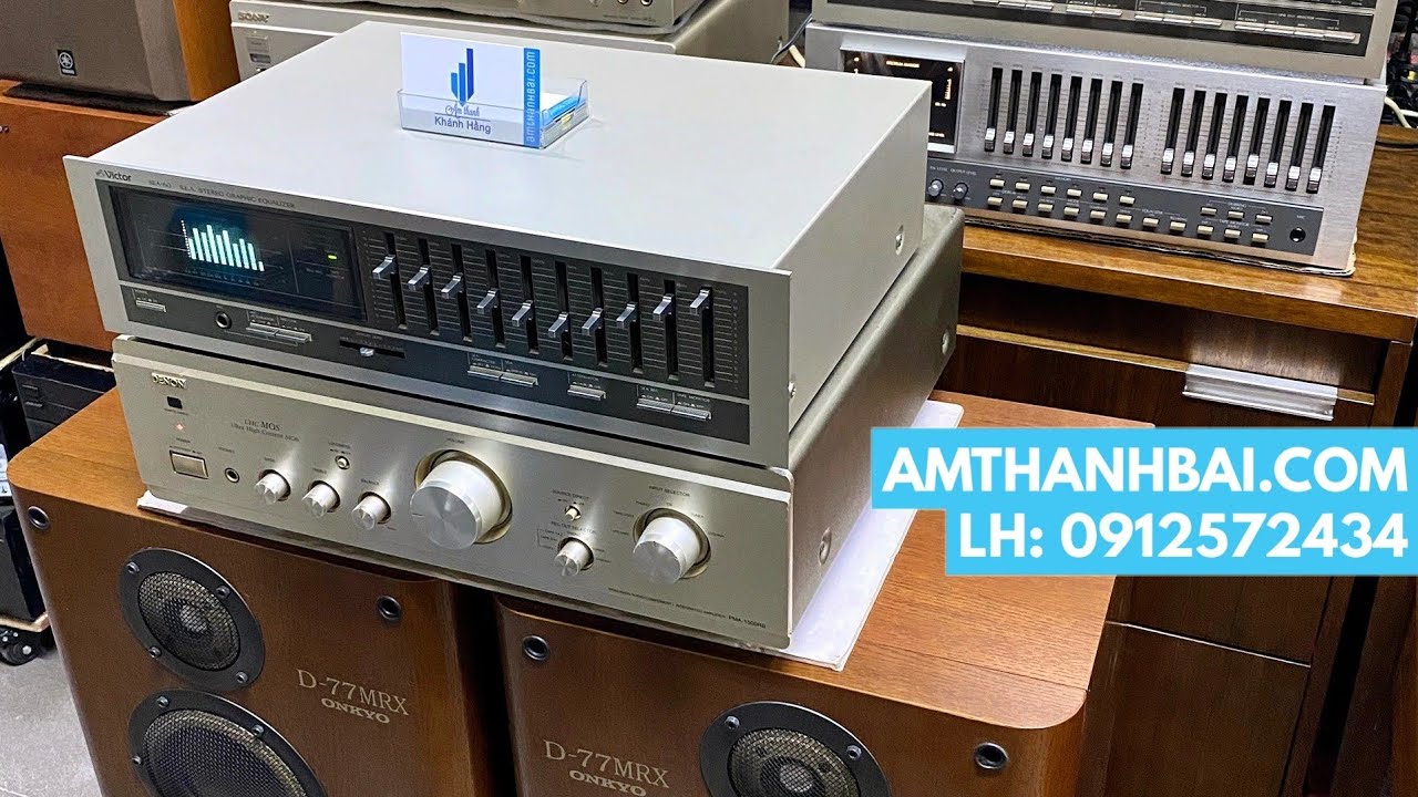 Bộ ghép Nhật nghe nhạc ngọt ngào: Loa ONKYO D77MRX, Ampli DENON, EQ ...