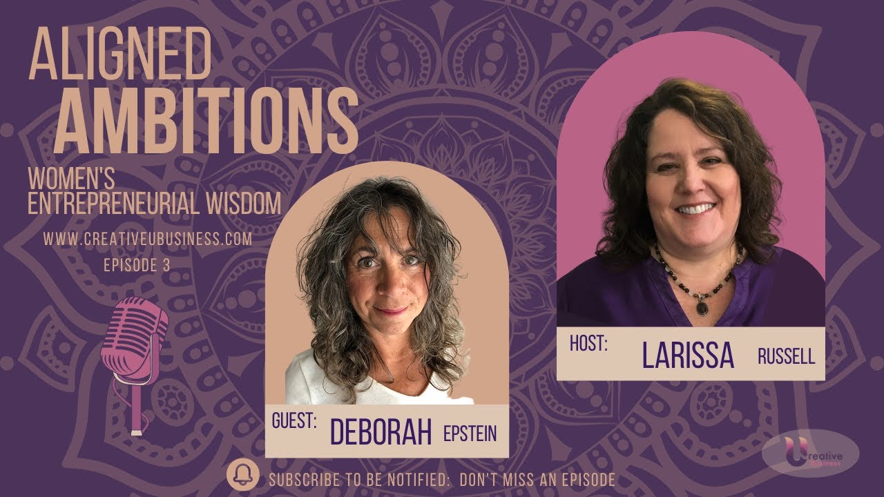 Aligned Ambitions: Women's Entrepreneurial Wisdom with guest Deborah ...