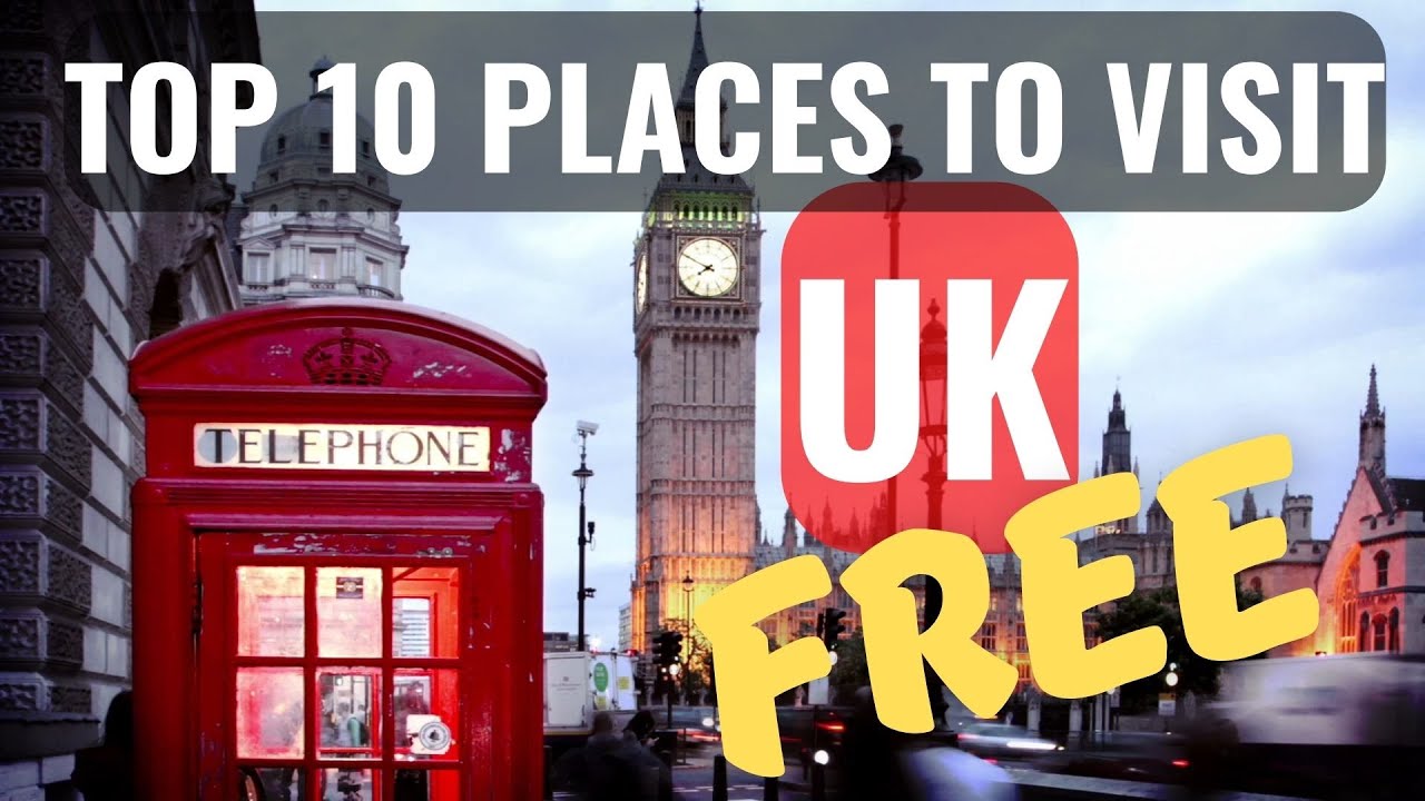 The Top 10 Places to Visit in The UK | For FREE - YouTube