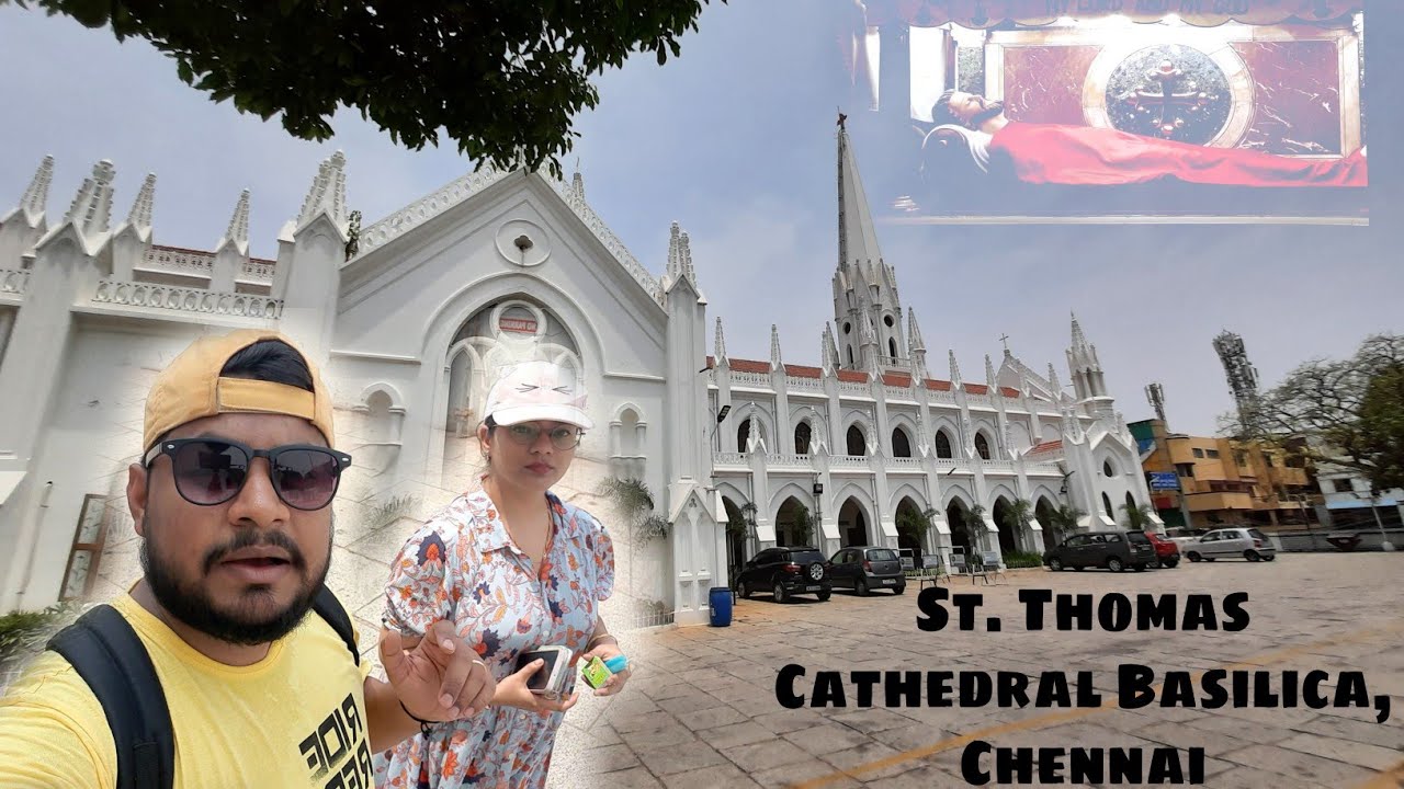 St. Thomas Cathedral Basilica, Chennai || St. Thomas Tomb - YouTube