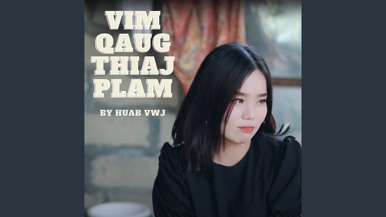 Vim Qaug Thiaj Plam - YouTube Music