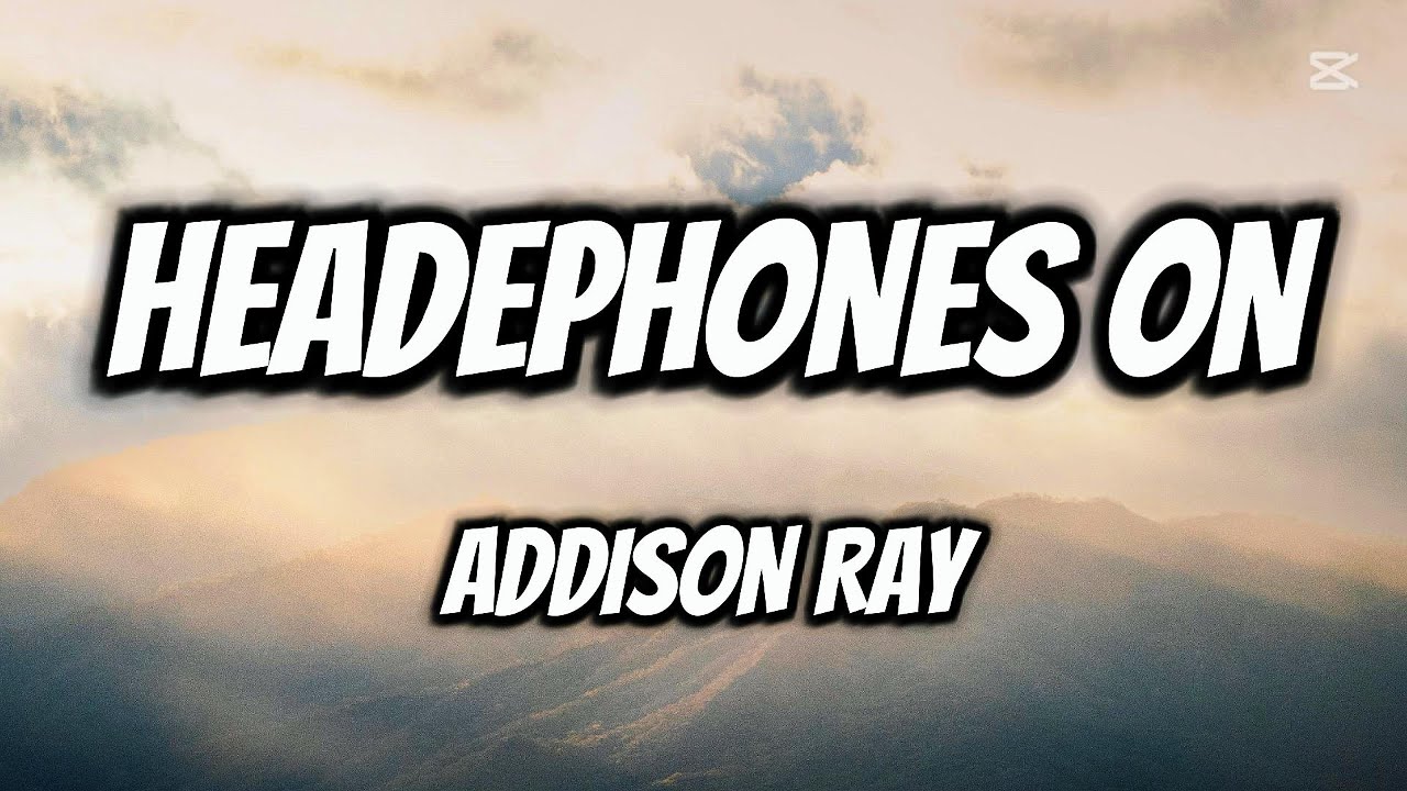 Addison Rae - Headphones On (lyrics) - YouTube