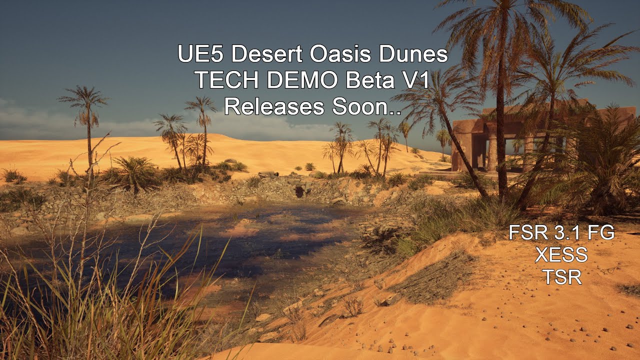4K - UE5 Desert Oasis Dunes Tech Demo Beta V1 - Desert Environment, FSR3.1 TSR XESS - YouTube