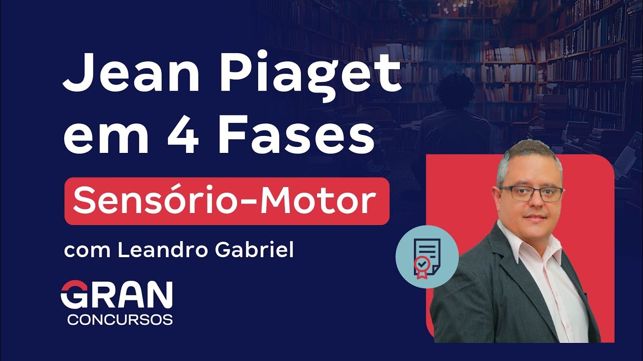 Jean Piaget em 4 Fases - Sensório-Motor com Leandro Gabriel - YouTube