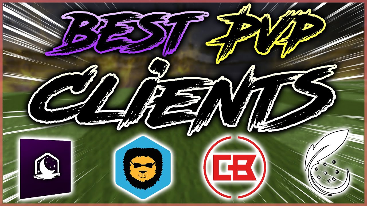 TOP BEST MINECRAFT PVP CLIENTS OF 2022 - YouTube