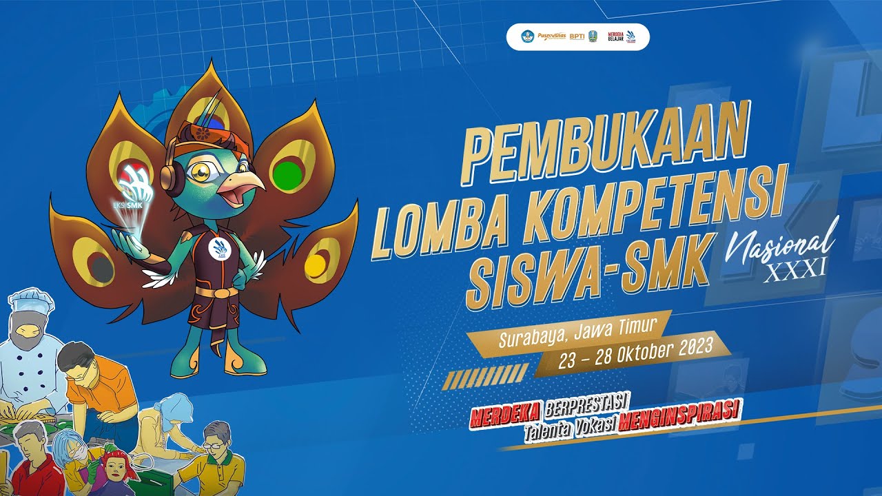 PEMBUKAAN LOMBA KOMPETENSI SISWA (LKS) SMK TINGKAT NASIONAL KE XXX1 ...