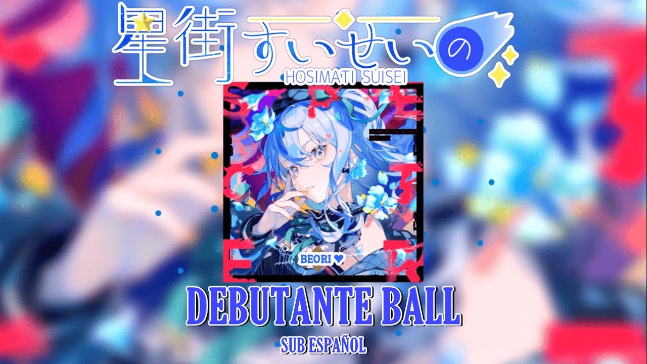 Hoshimachi Suisei - Debutante Ball//Sub Español y Romaji - YouTube