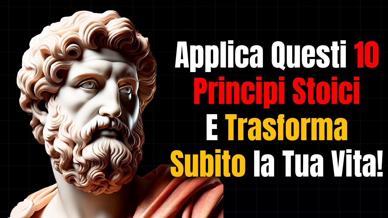 10 Principi Stoici per Trasformare Subito la Tua Vita | SAGGEZZA STOICA ...