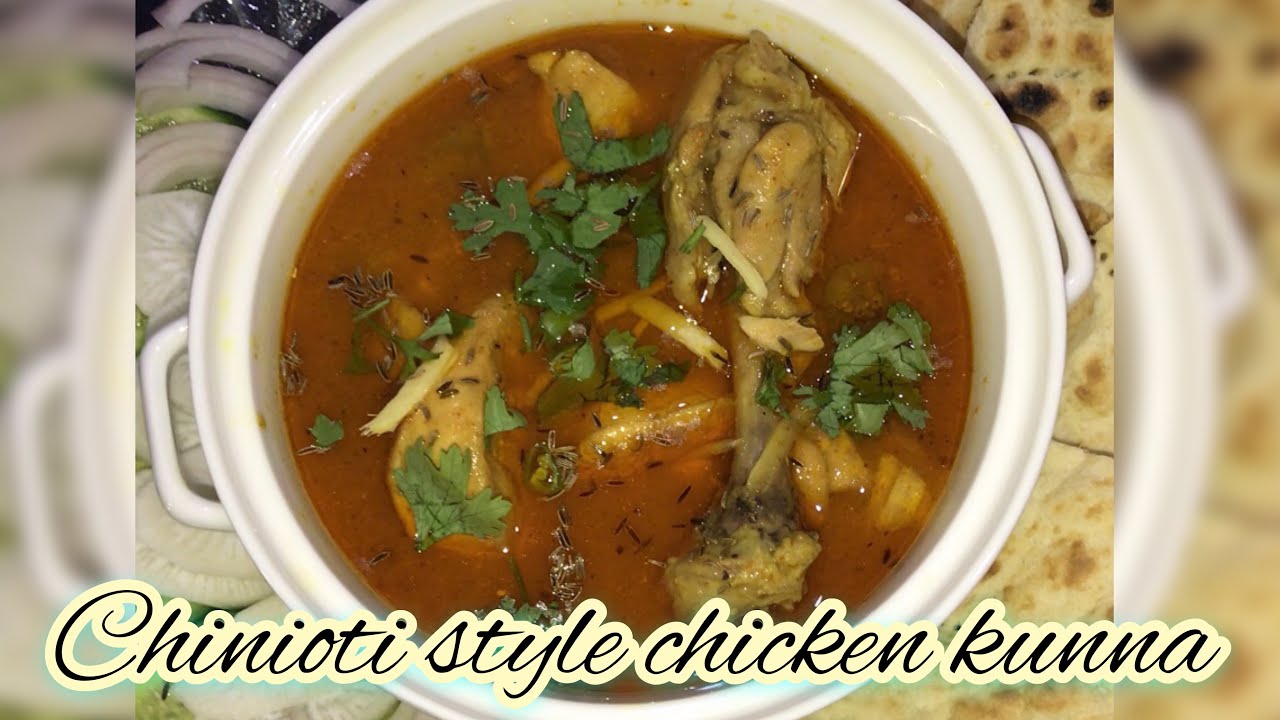 Chicken Kunna |چکن کنا| Authentic Chinioti Style - By Delicious kitchen ...
