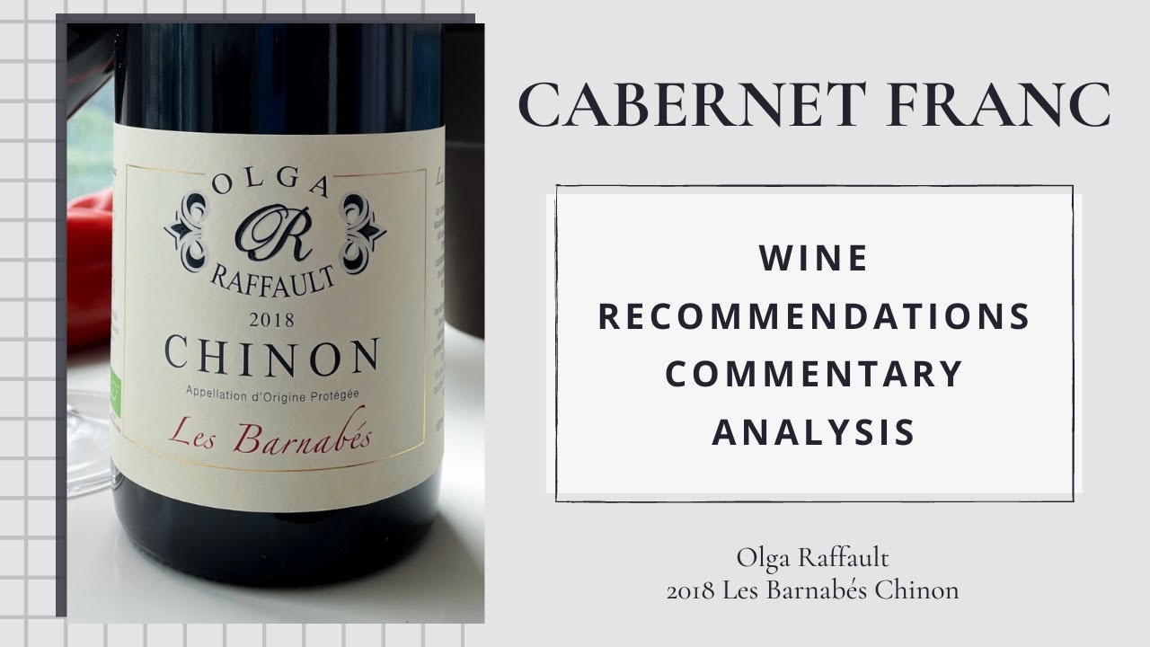 Olga Raffault, 2018 Les Barnabés, Chinon, Loire Valley, France | Cab Franc Chronicles - YouTube