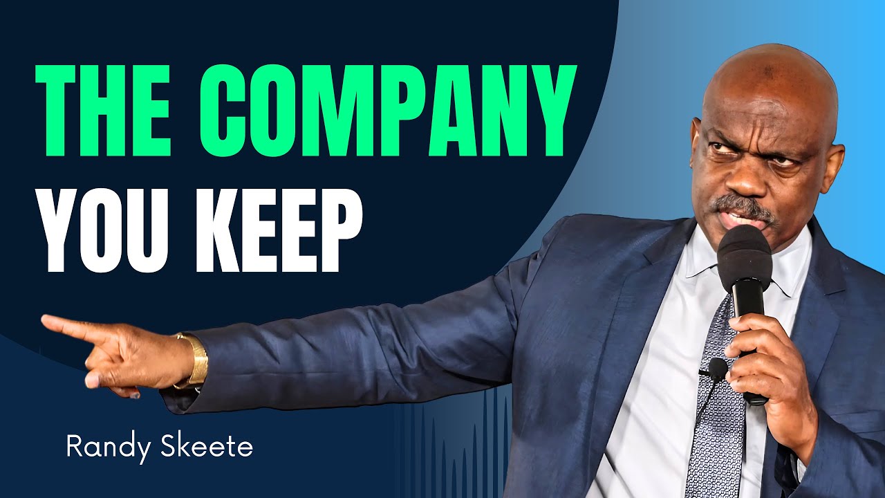 The Company You Keep | Randy Skeete - YouTube