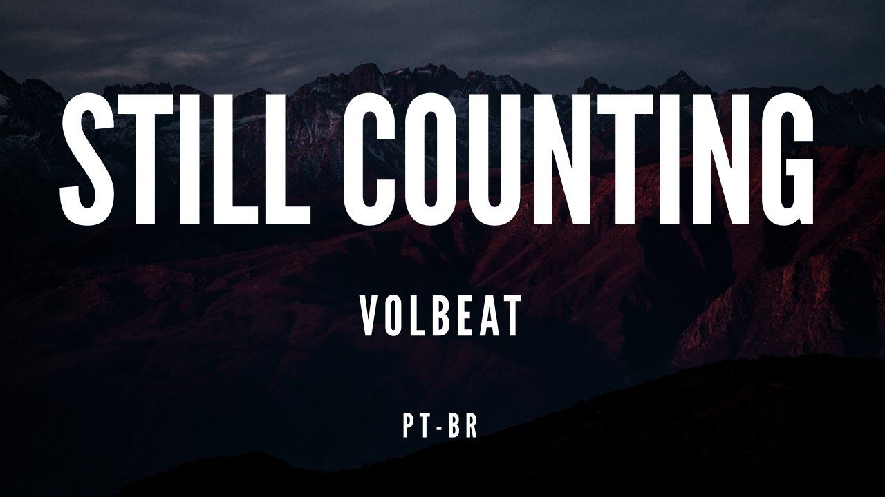 STILL COUNTING - VOLBEAT | TRADUÇÃO & LEGENDADO (PT-BR) | Shut Up 'N ...