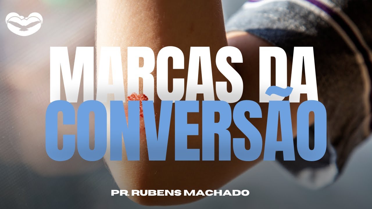 MARCAS DA CONVERSÃO | PR. RUBENS MACHADO - YouTube