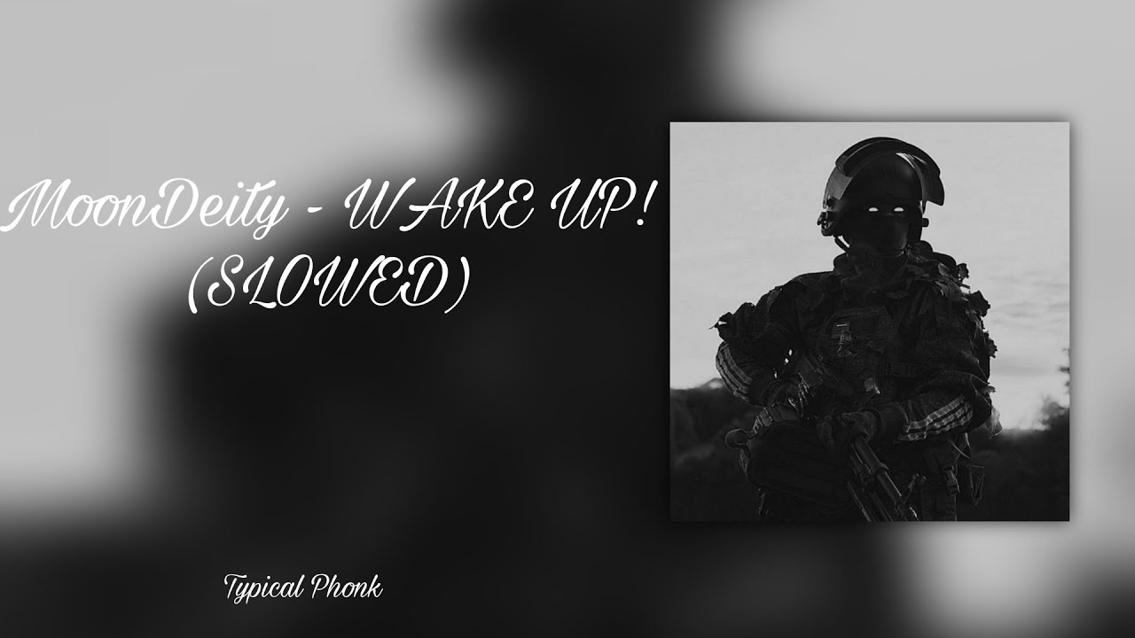 MoonDeity - WAKE UP! (SLOWED) - YouTube