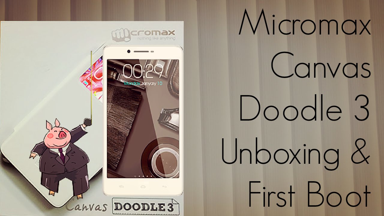Micromax Canvas Doodle 3 Unboxing & First Boot - AdvicesMedia - YouTube