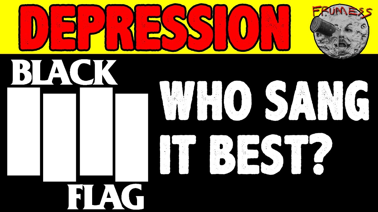 Black Flag - Depression: What is the best version? | Frumess - YouTube