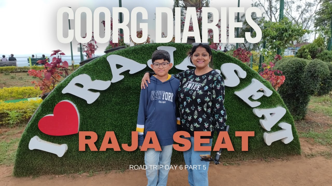 Coorg Diaries - Raja Seat | Most Visited Place in Coorg | Road Trip Day ...