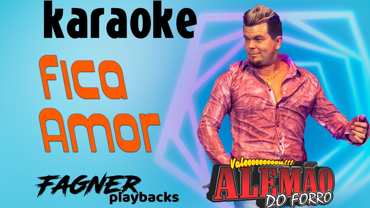 KARAOKÊ - FICA AMOR - RITMO ALEMÃO DO FORRÓ - YouTube