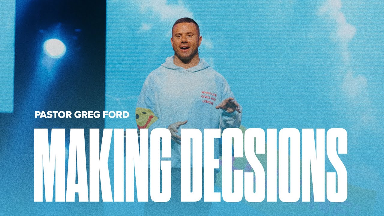Making Decisions | Greg Ford | ONE CHURCH - YouTube