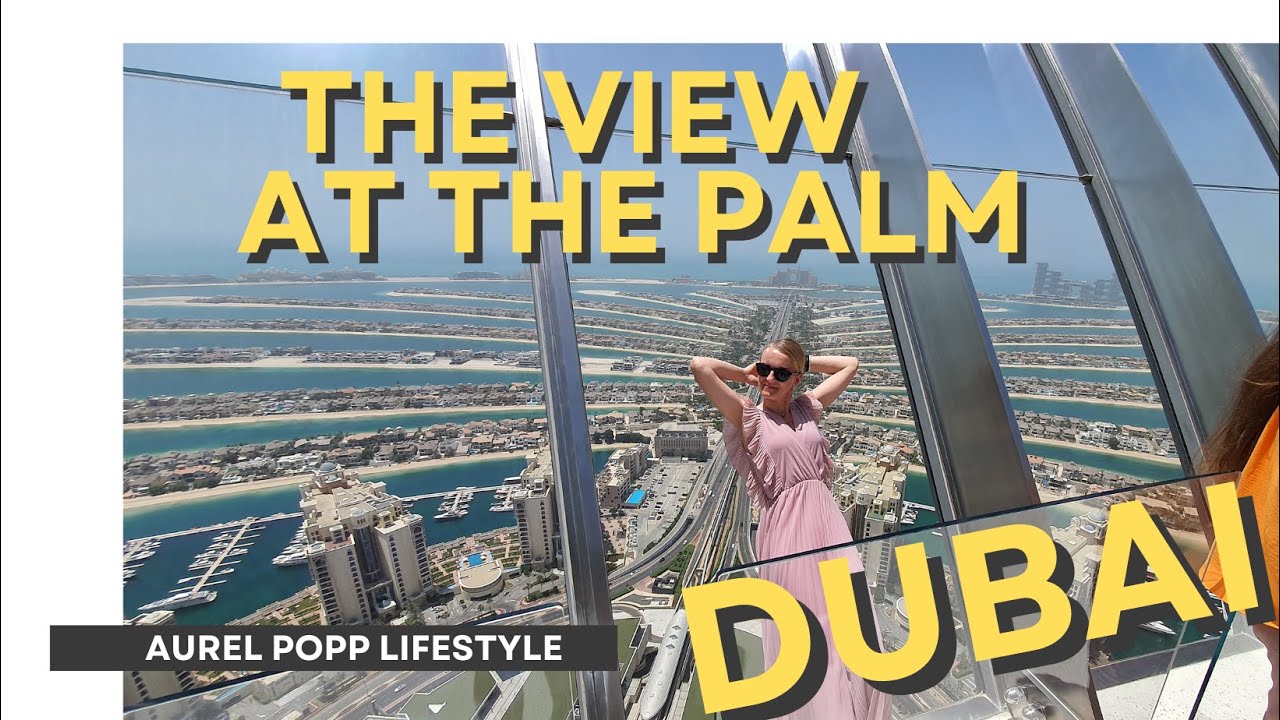 Cum a fost creat Palmierul din Dubai, The View at The Palm | 360° Views ...